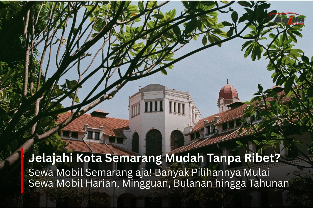 Sewa Mobil Semarang Harian, Mingguan, Bulanan