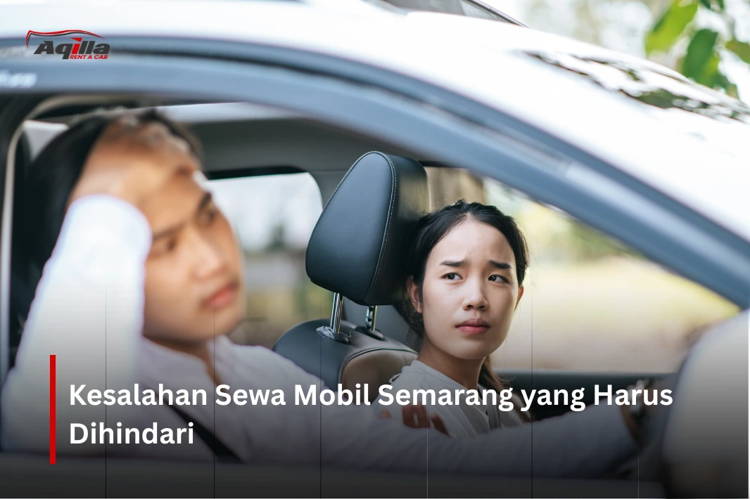 Kesalahan Sewa Mobil Semarang yang Harus Dihindari